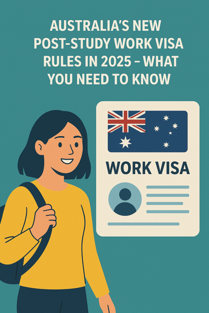 Australia’s New Post-Study Work Visa Rules in 2025 – What You Need to ...